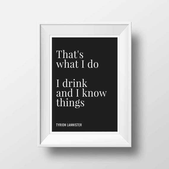 Eso es lo que hago. Bebo y sé cosas juego de Tronos Tyrion - Etsy México