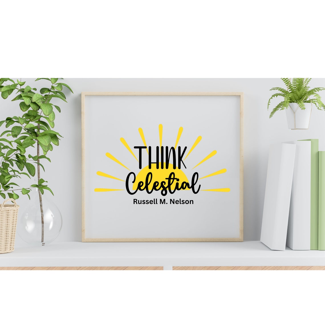 Think Celestial Printable, Russell M. Nelson, General Conference Oct ...