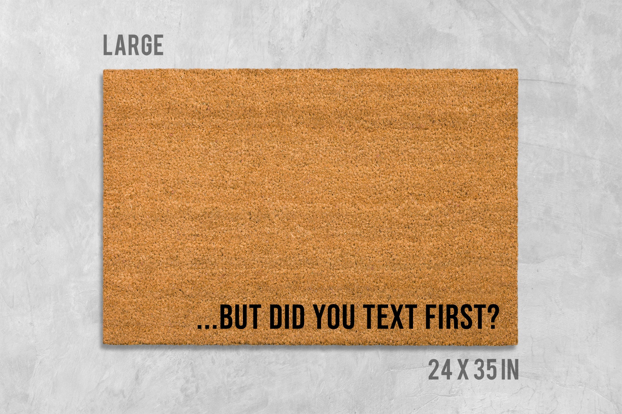 But Did You Text First Doormat Text First Doormat Funny - Etsy
