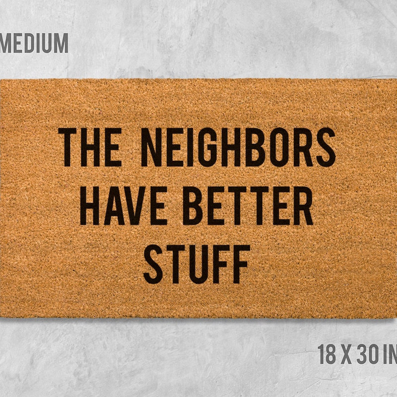 Doormat Neighbors Have Better Stuff - Etsy