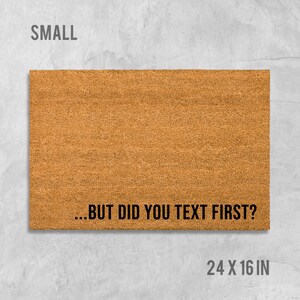But Did You Text First Doormat, Text First Doormat, Funny Doormat ...