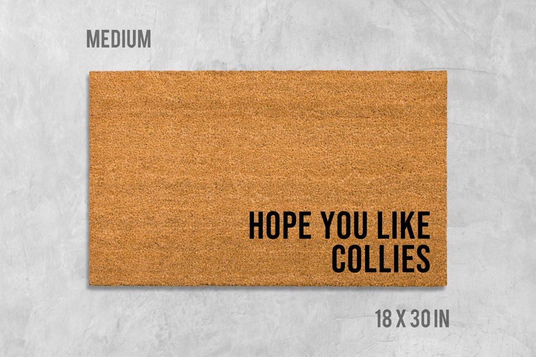 Hope You Like Collies Doormat, Dog Doormat, Housewarming Gift, Birthday ...