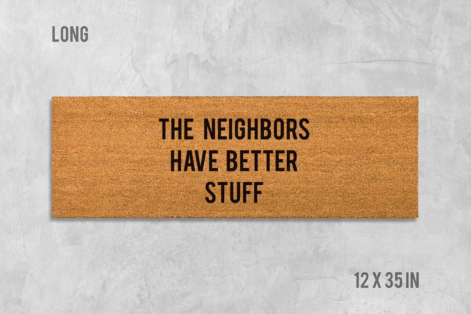 The Neighbors Have Better Stuff Doormat, the Neighbors Have Better ...