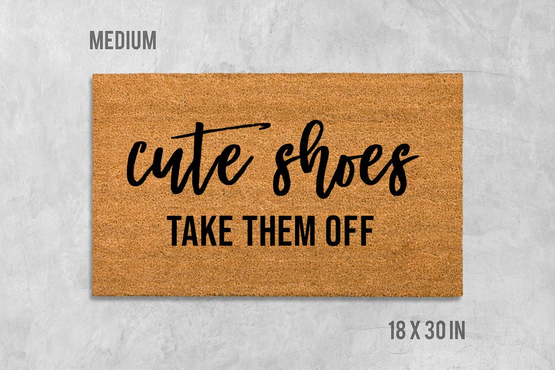 Cute Shoes Take Them off Doormat, Cute Shoes Doormat, Funny Doormat ...