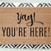Yay You're Here Doormat / Welcome Mat / Door Mat / Housewarming Gift ...