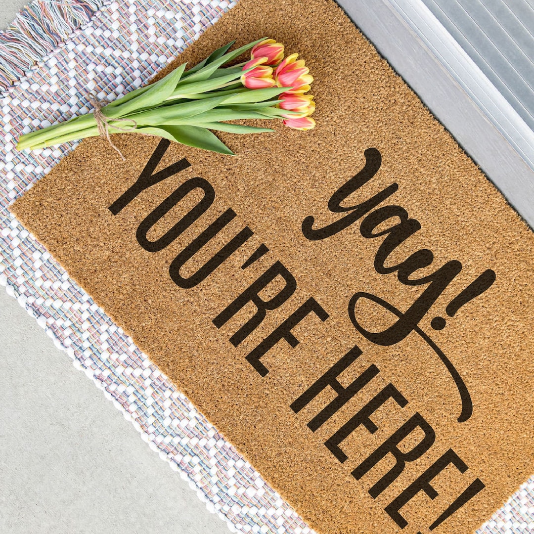 Yay You're Here Doormat, Welcome Mat, Funny Door Mat, Housewarming Gift ...