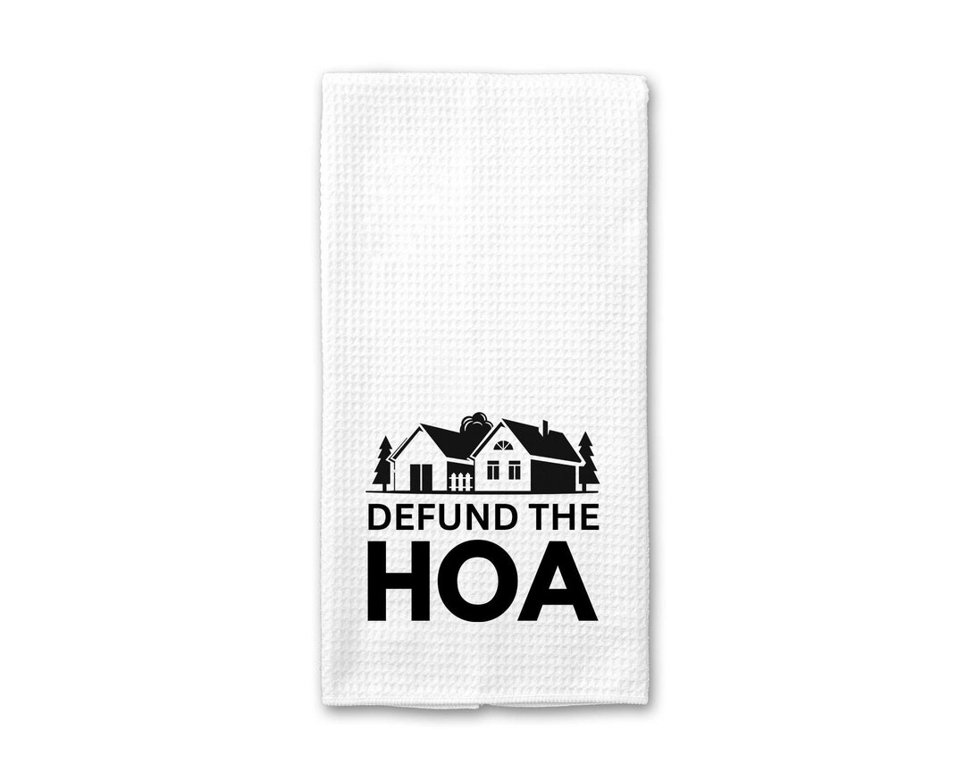 Defund the HOA Kitchen Towel Funny Homeowners Association - Etsy