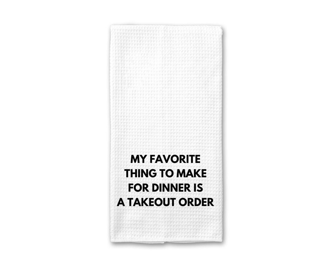 My Favorite Thing To Make For Dinner Is A Takeout Order Etsy My Favorite Thing To Make For Dinner Is A Takeout Order Etsy