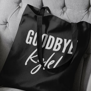 Goodbye Kyle Funny Lightweight Tote Bag Real Housewives of Beverly ...