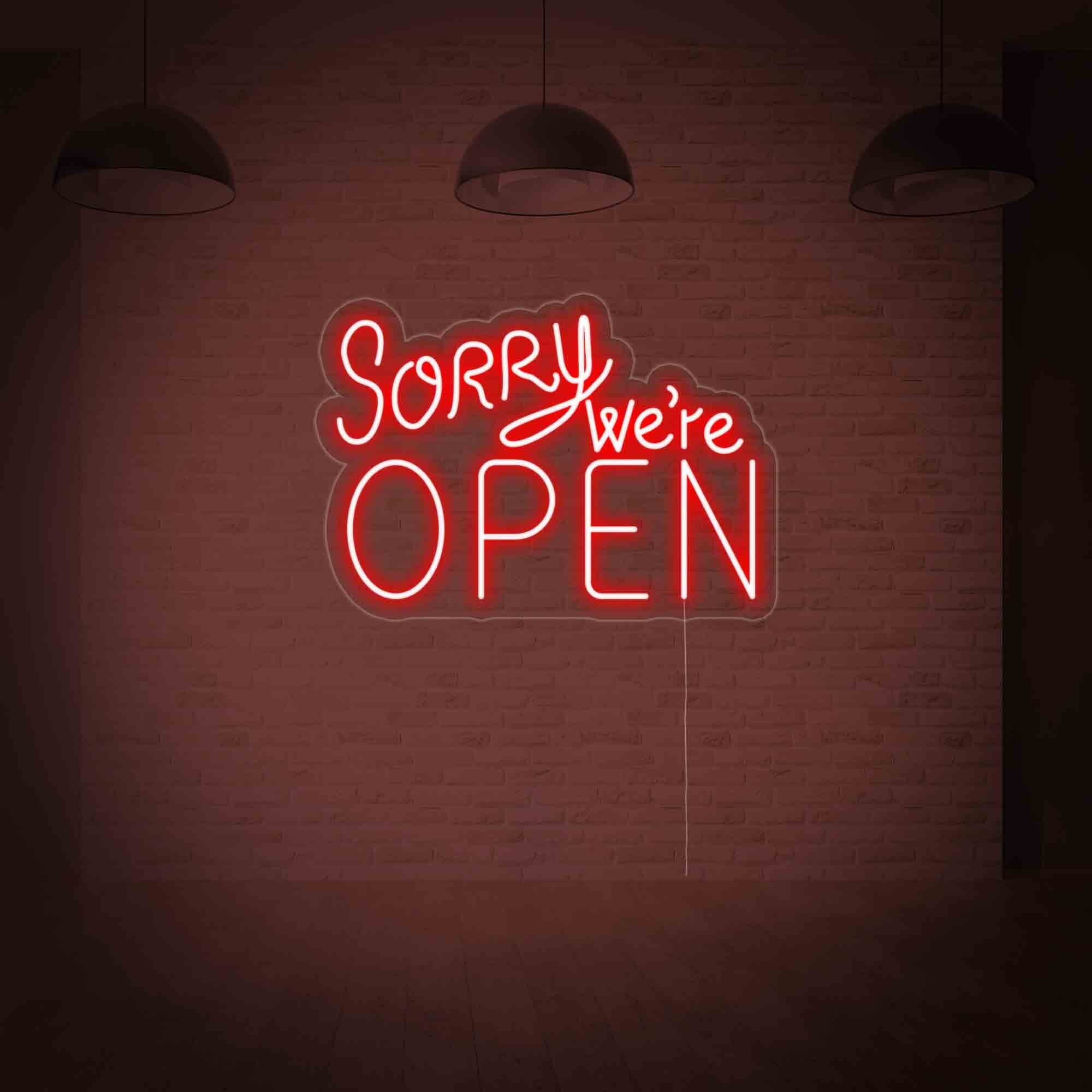 Sorry Were Open