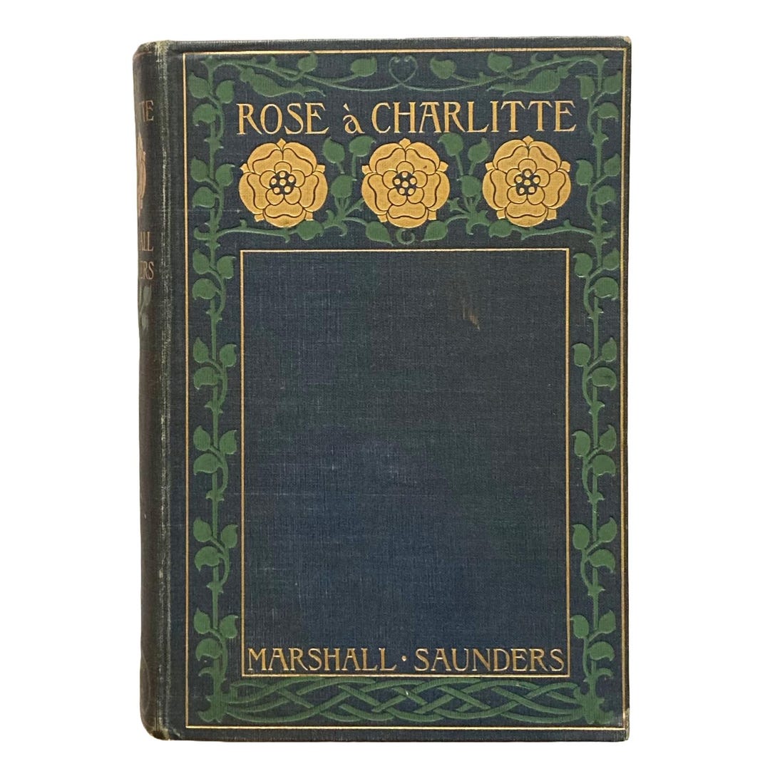 Rose à Charlitte: an Acadien Romance by [margaret] Marshall Saunders ...