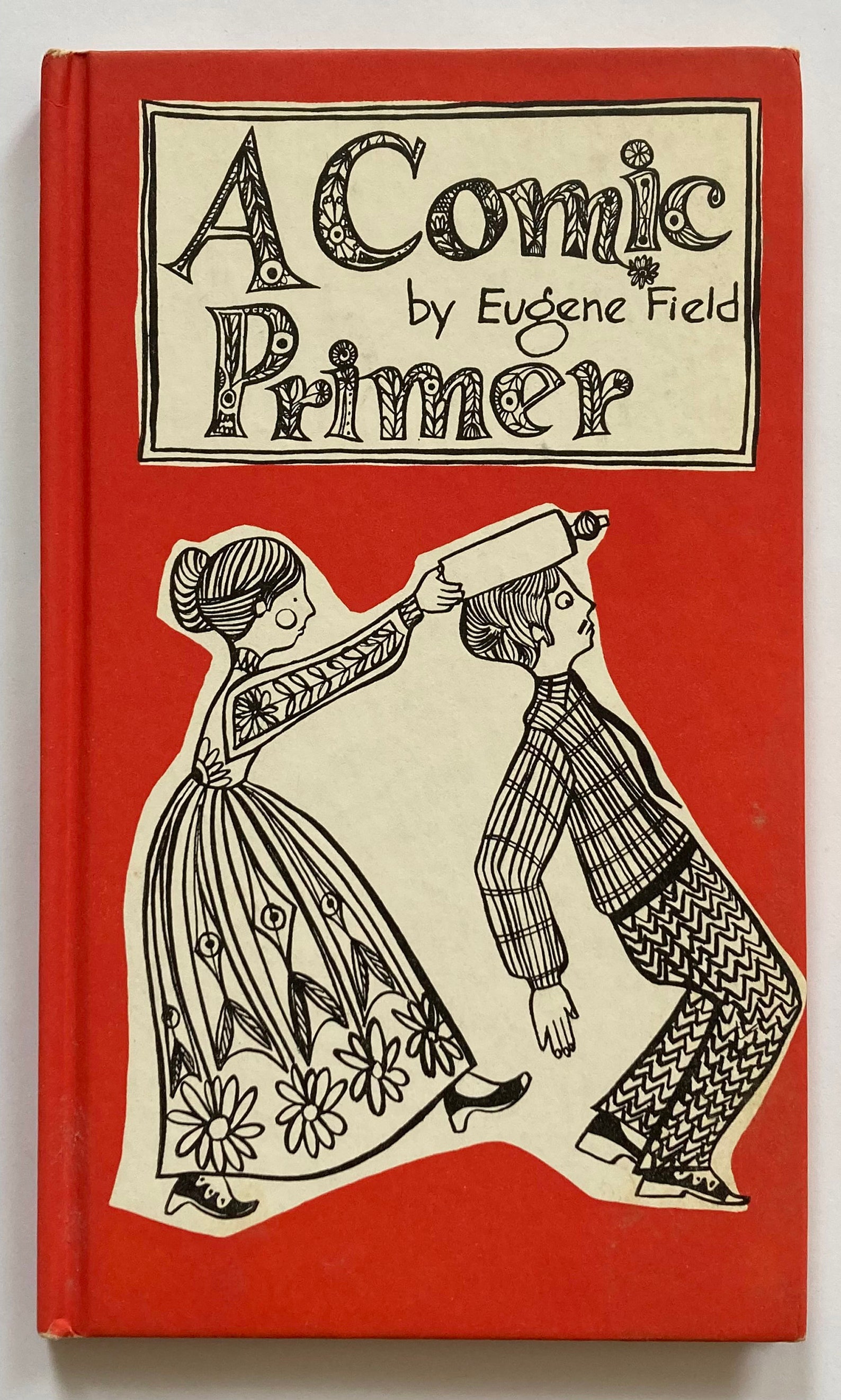 A Comic Primer by Eugene Field Edited by C. Merton Babcock (1966 ...