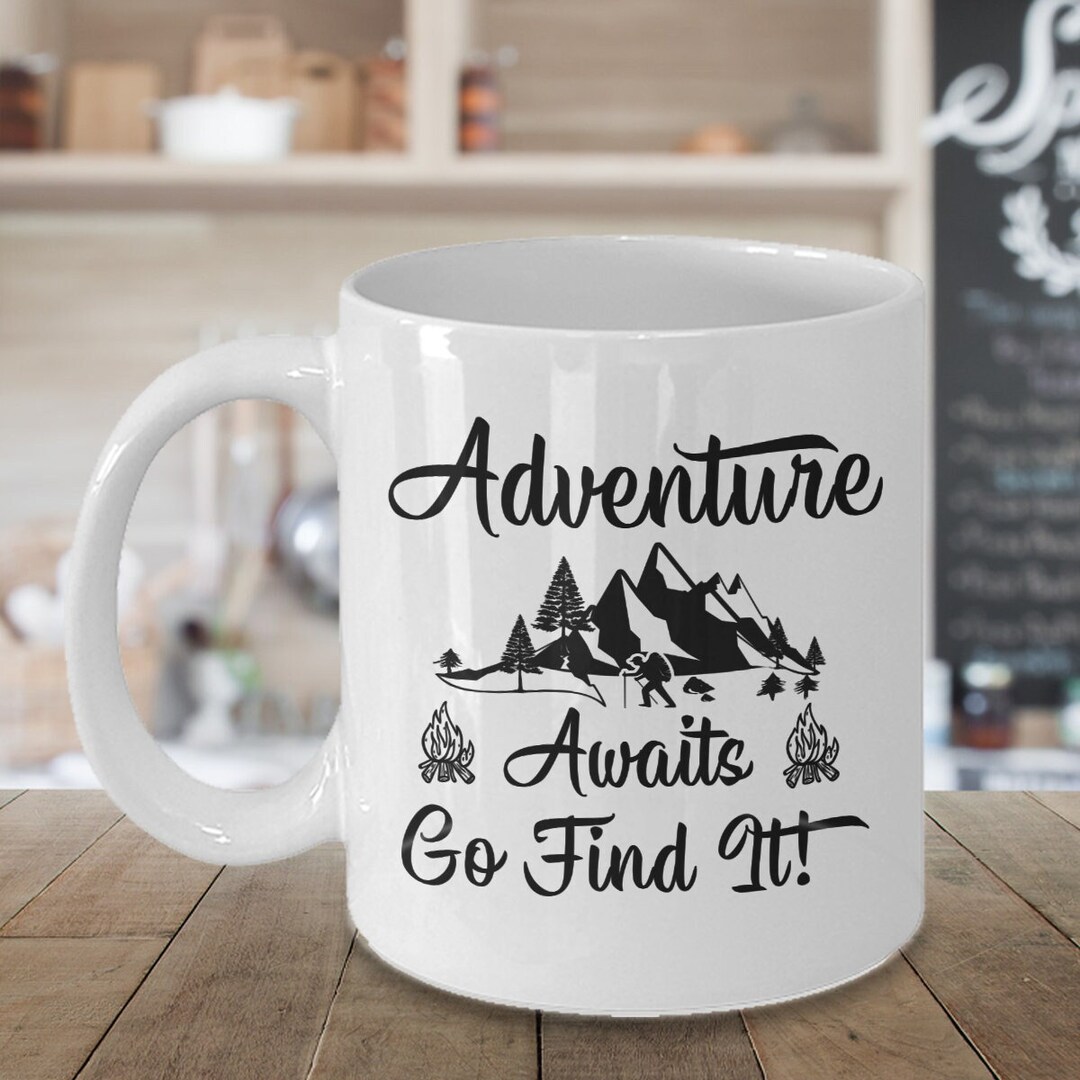Hiking Mug-adventure Awaits Go Get It Coffee Mug-great Gift for Anyone ...