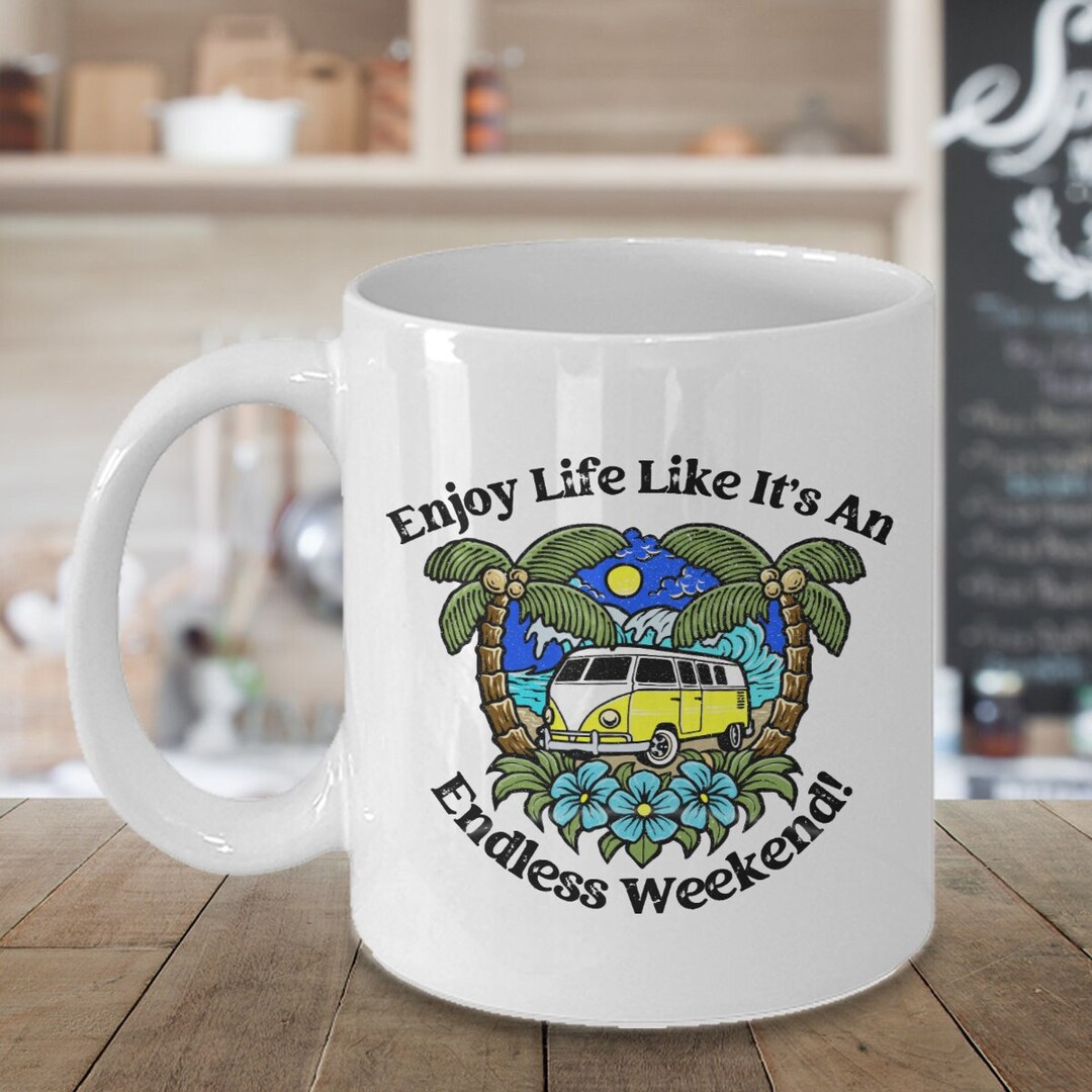 Beach Life Mug-Beach Lover Mug-Enjoy Life Like It's An Endless Weekend ...