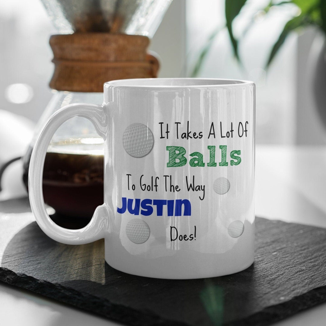 Funny Golf Mug-custom Golfing Coffee Mug-it Takes Balls-personalized ...