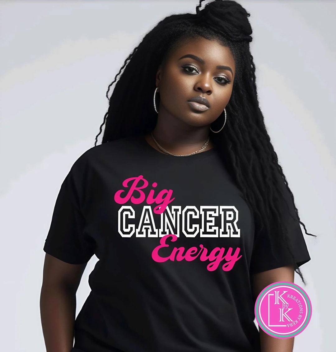 Big Cancer Energy T-shirt | Birthday T-shirt | Statement T-shirt ...