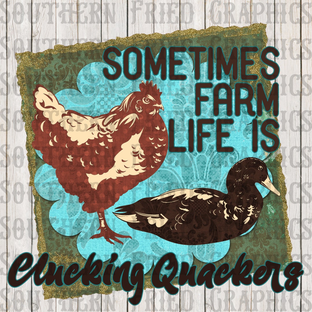 Sometimes Farm Life is Clucking Quackers Digital Graphic - Etsy