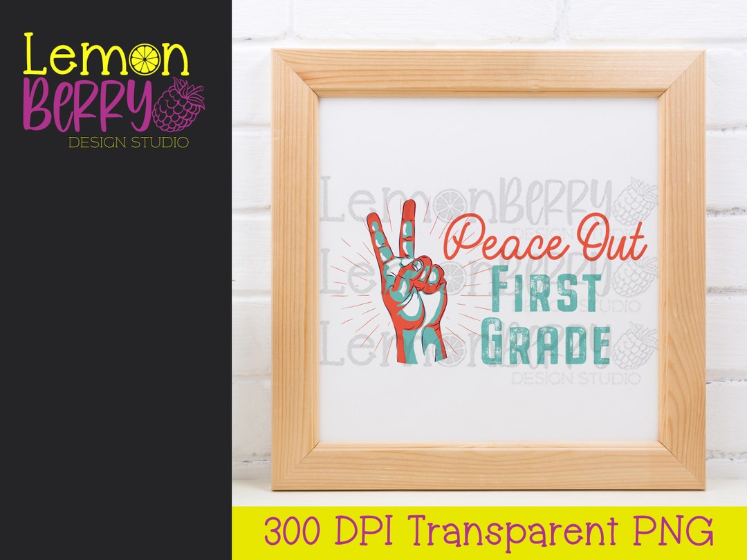 Peace Out First Grade Digital Graphic for End of School Year Shirt ...