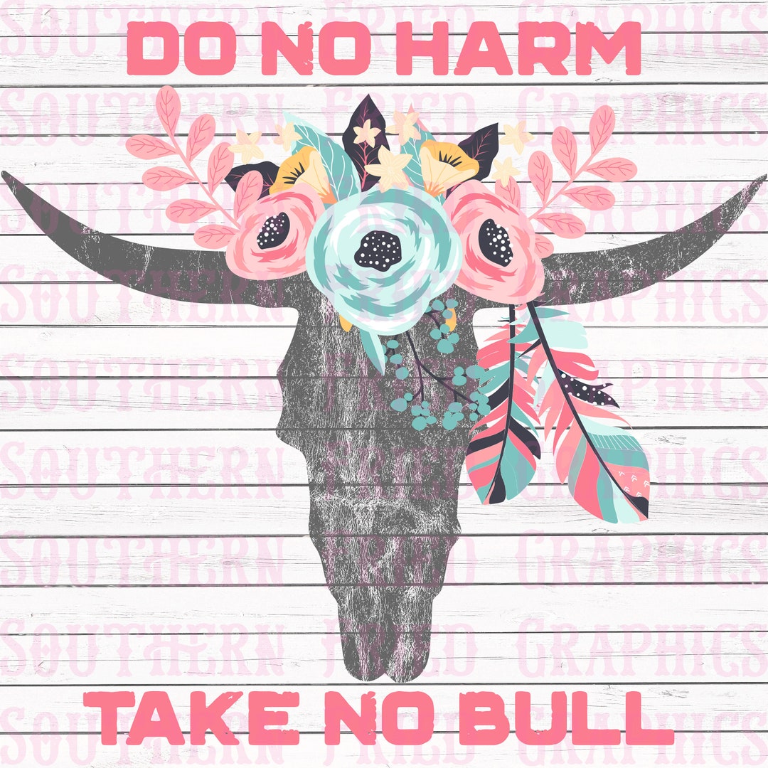 Do No Harm, Take No Bull Digital Graphic - Etsy