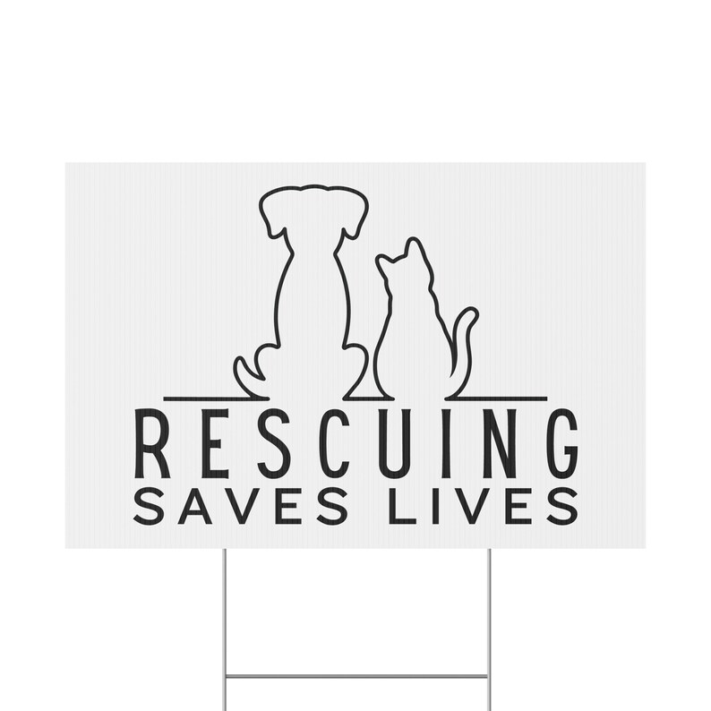 Rescuing Saves Lives Yard Sign | Animal Rescue Awareness | Adopt Don't ...