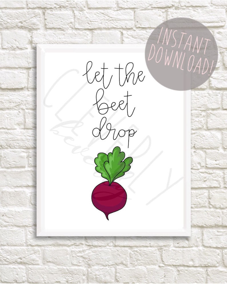 Let the Beet Drop 8x10inch A4 Kitchen Printable Digital Download - Etsy