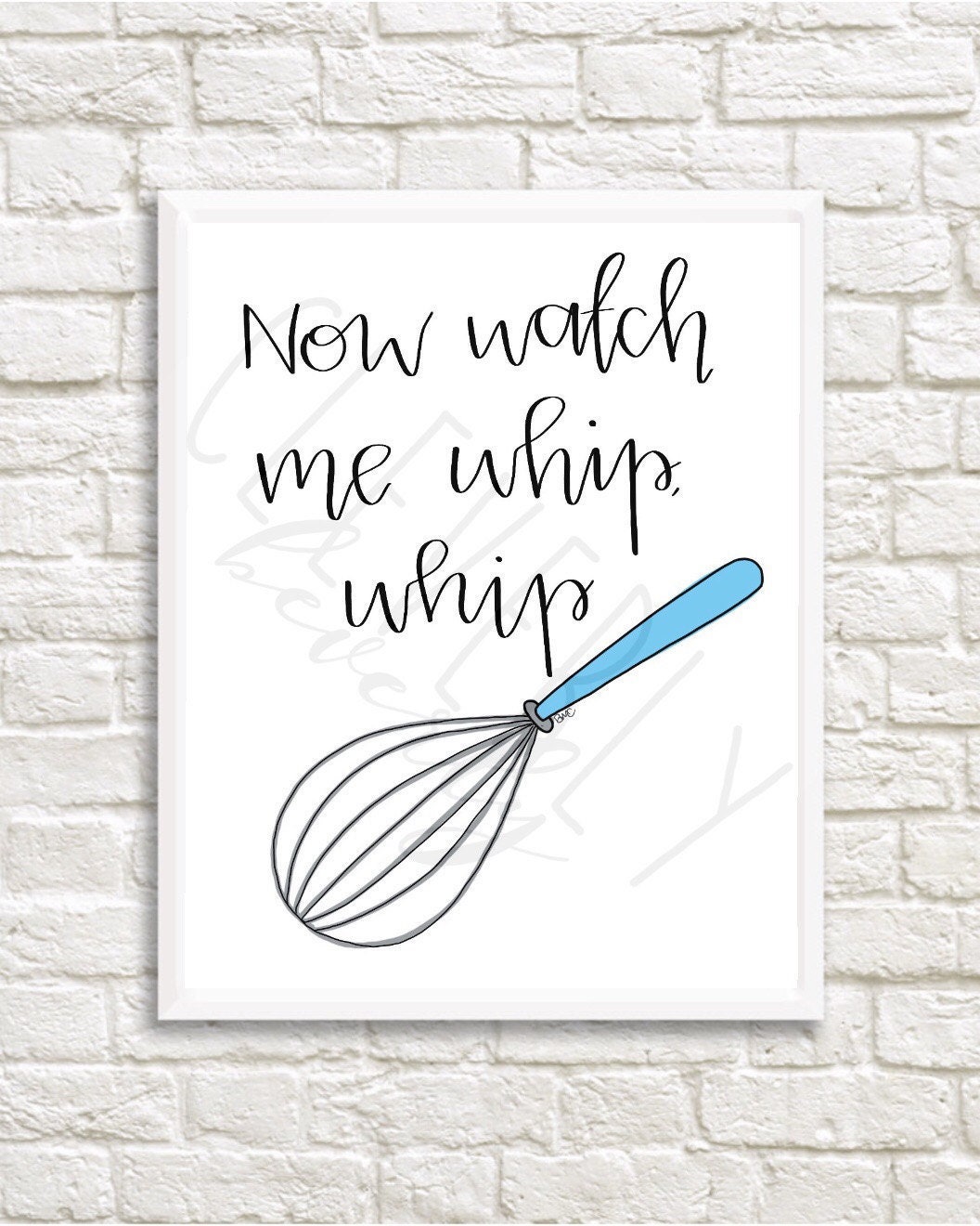 Now Watch Me Whip, Whip 8x10inch Printable Kitchen Decor Pun Digital ...