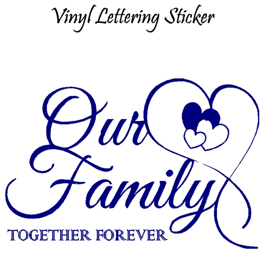 Our Family Together Forever Decal, Heart Quotes & Stickers, Special ...