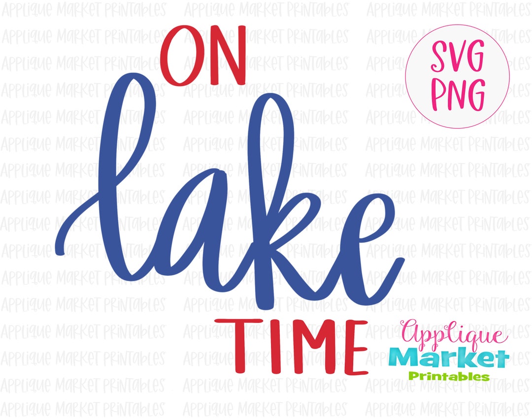 On Lake Time Saying PNG SVG Hand Lettered Cutting Silhouette File ...