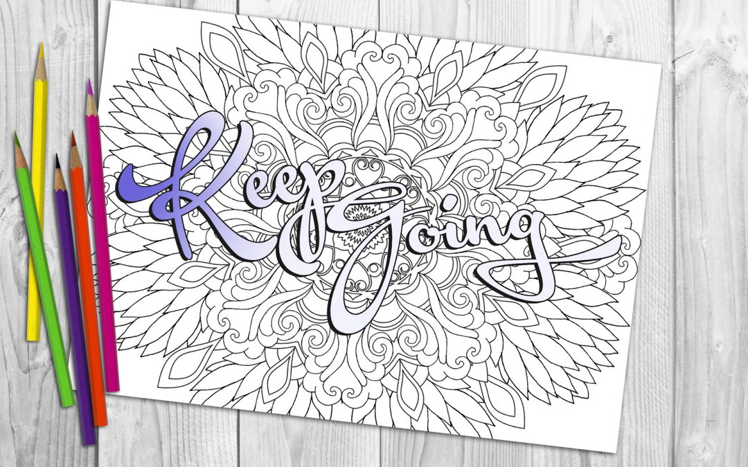 KEEP GOING Coloring Page, Adult Coloring Page, Affirmations, Quotes ...