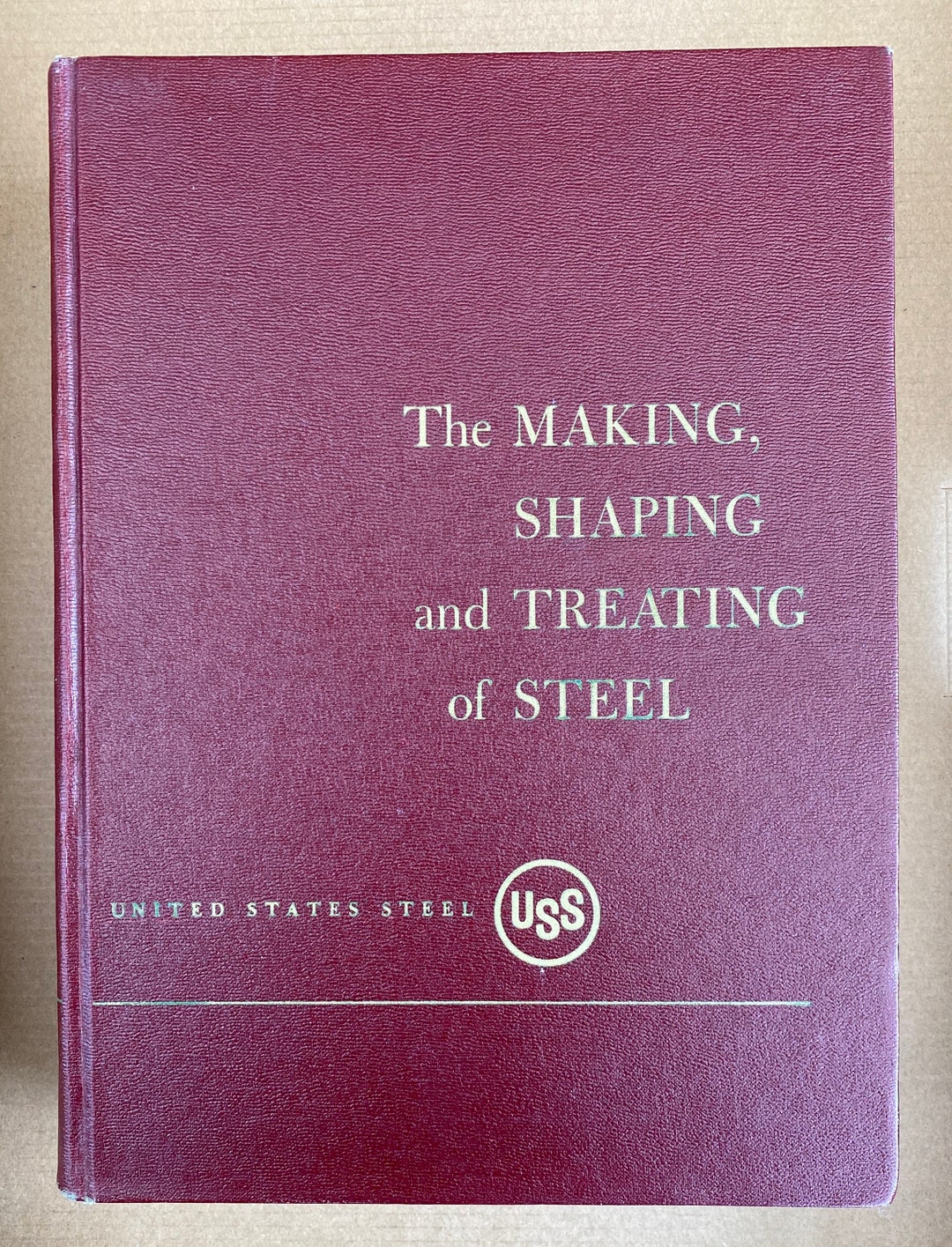 Vintage Book - the Making, Shaping and Treating of Steel, Eighth ...