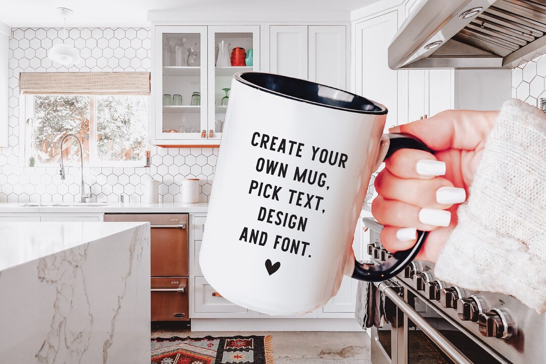 Custom Text Mug, Design Your Own Mug, Gift for Friend,create Your Own ...