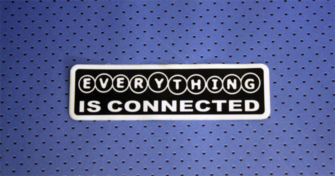 Everything is Connected Bumper Sticker - Etsy