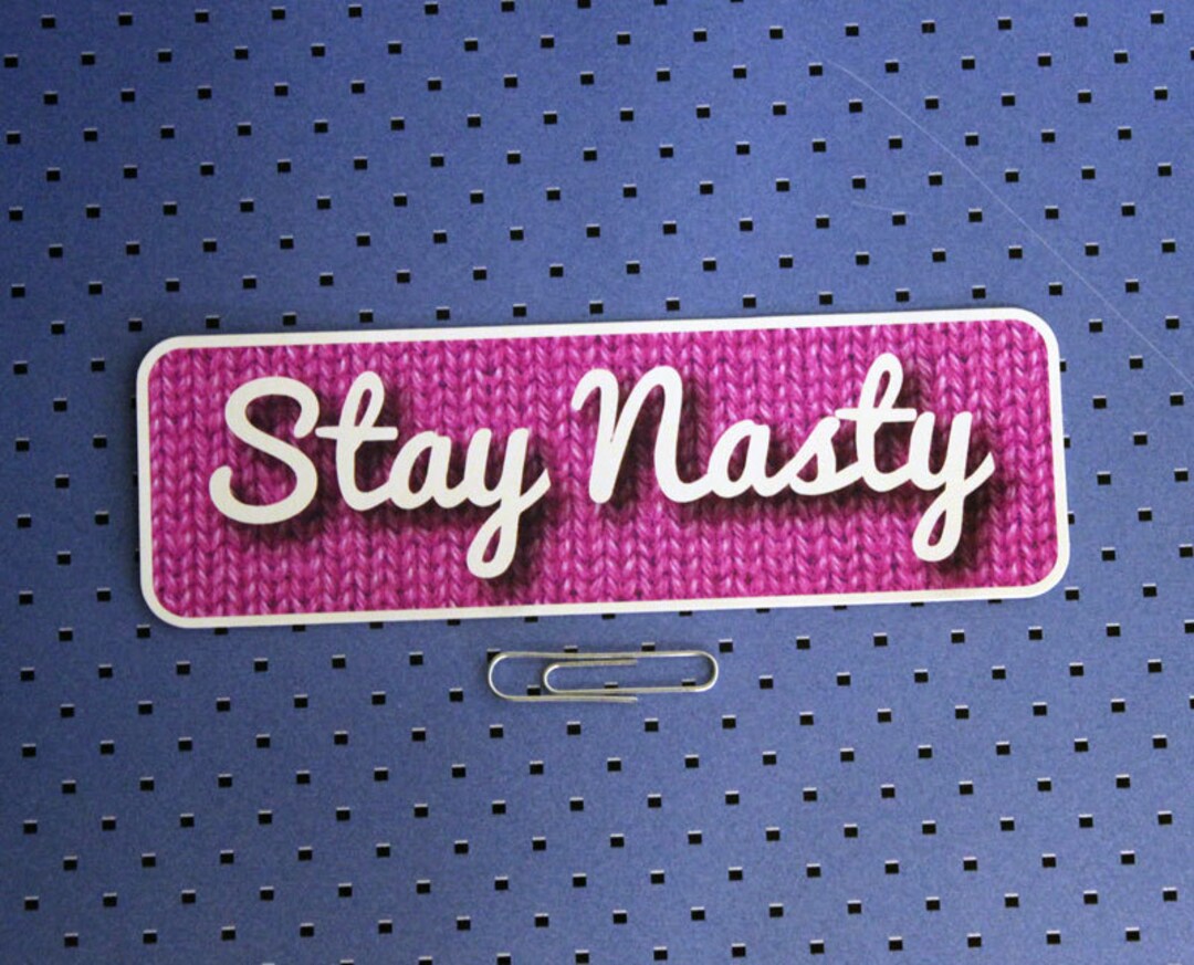 Stay Nasty Small Bumper Sticker - Etsy