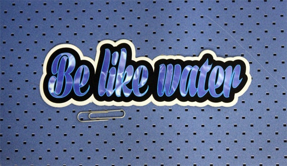 Be Like Water Bumper Sticker - Etsy