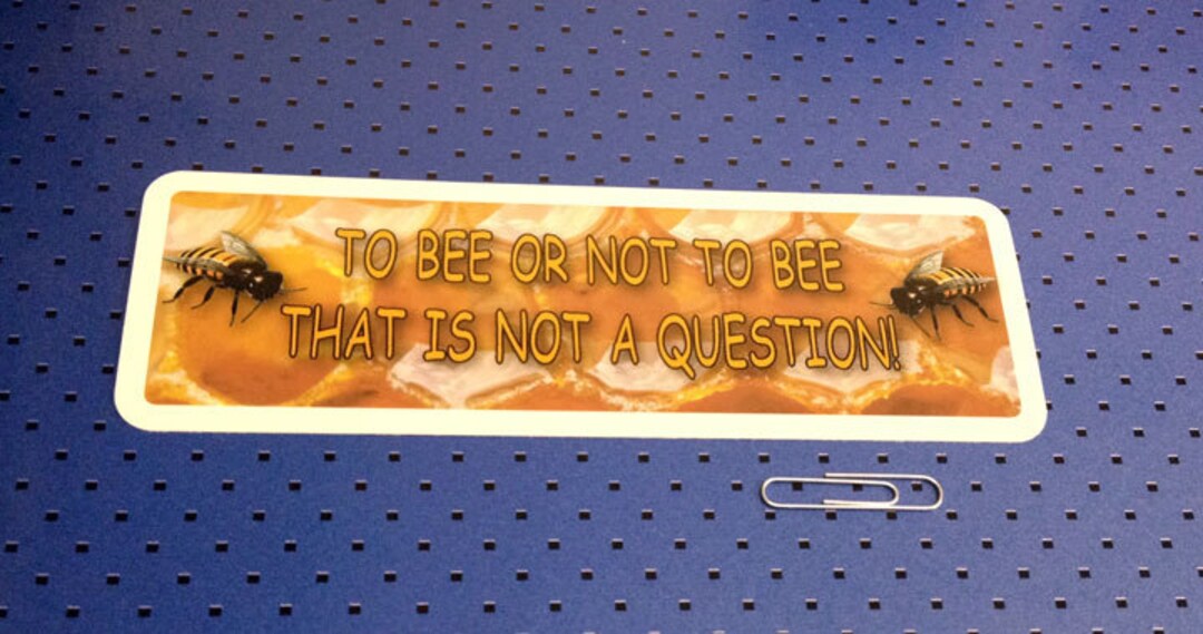 To Bee or Not to Bee Bumper Sticker - Etsy
