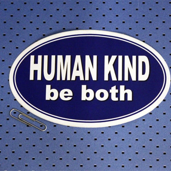 Human Kind Be Both Bumper Sticker - Etsy