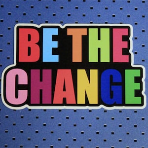 Be the Change Bumper Sticker - Etsy