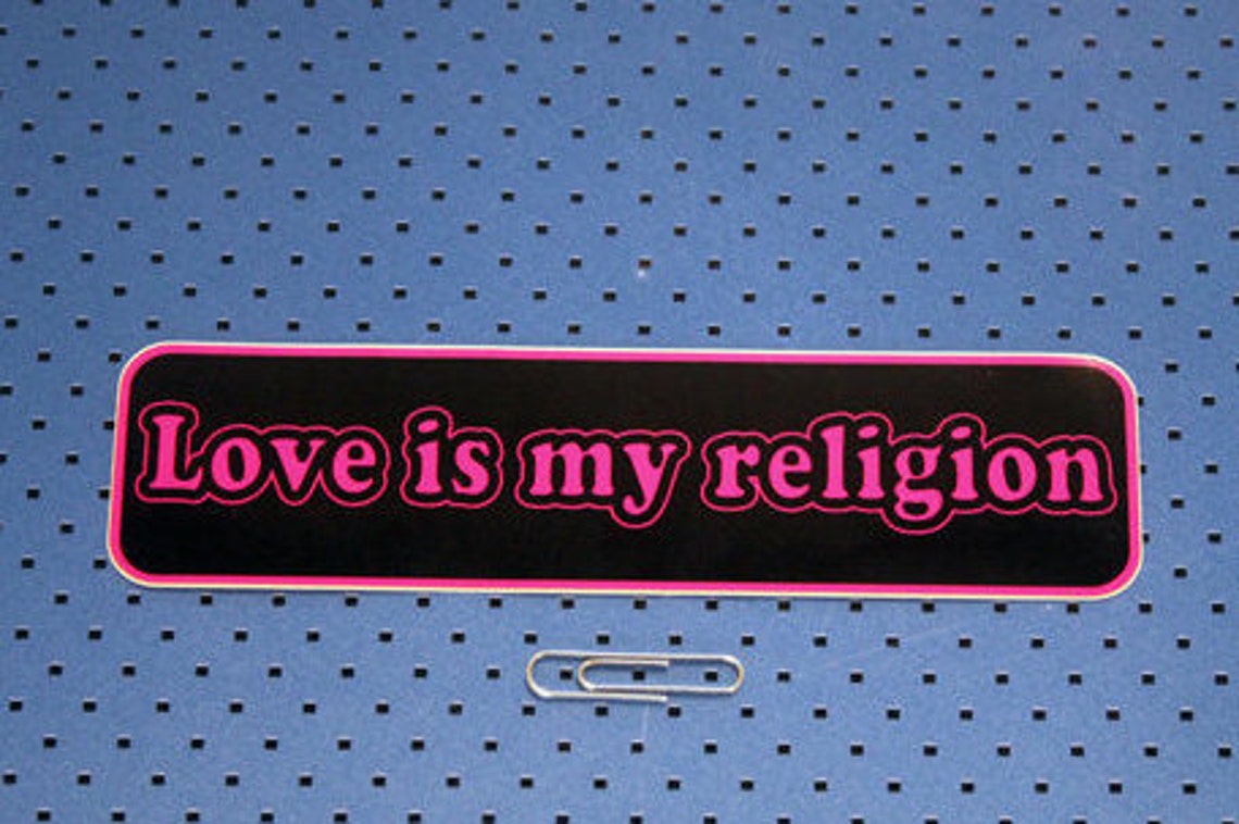 Love is My Religion Bumper Sticker - Etsy