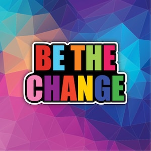 Be the Change Bumper Sticker - Etsy