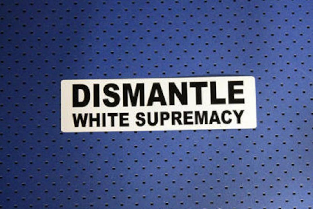 Dismantle White Supremacy Bumper Sticker - Etsy