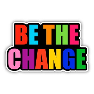 Be the Change Bumper Sticker - Etsy