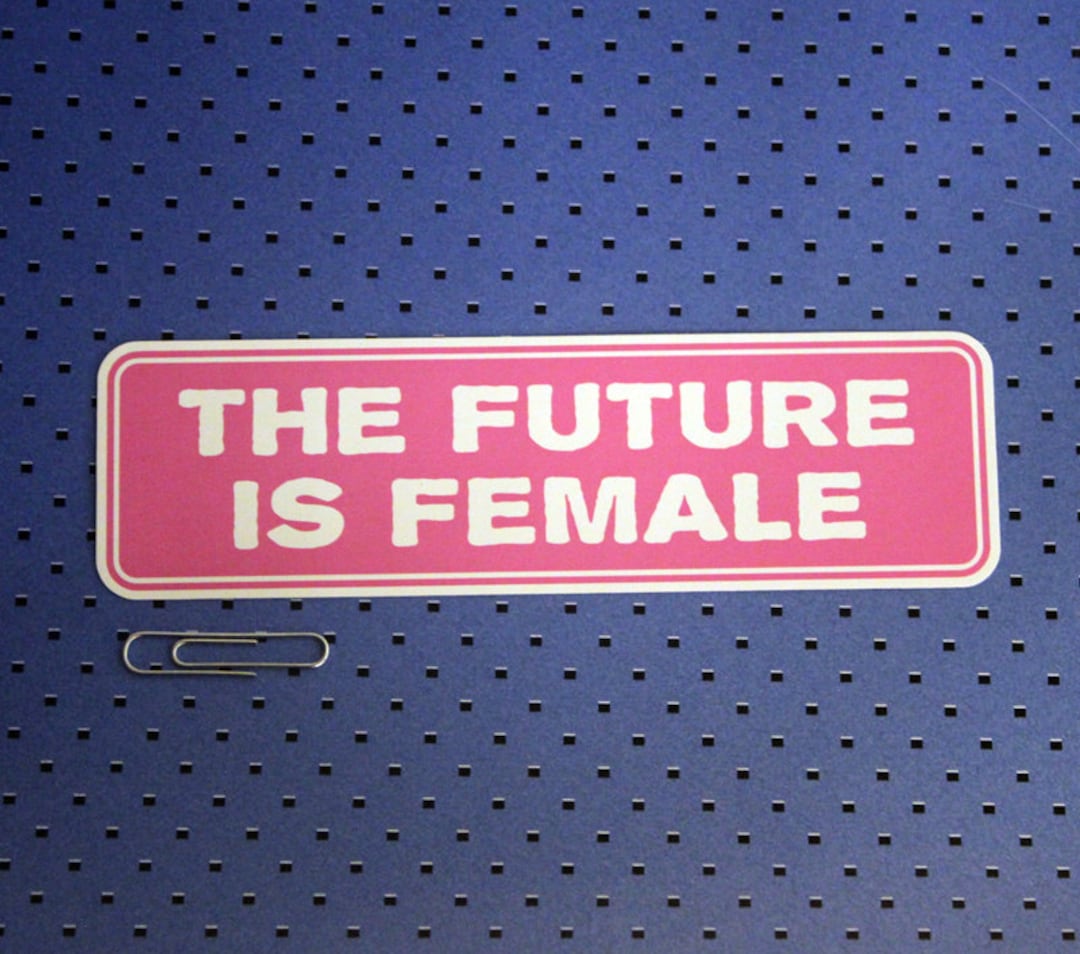 The Future is Female Bumper Sticker - Etsy