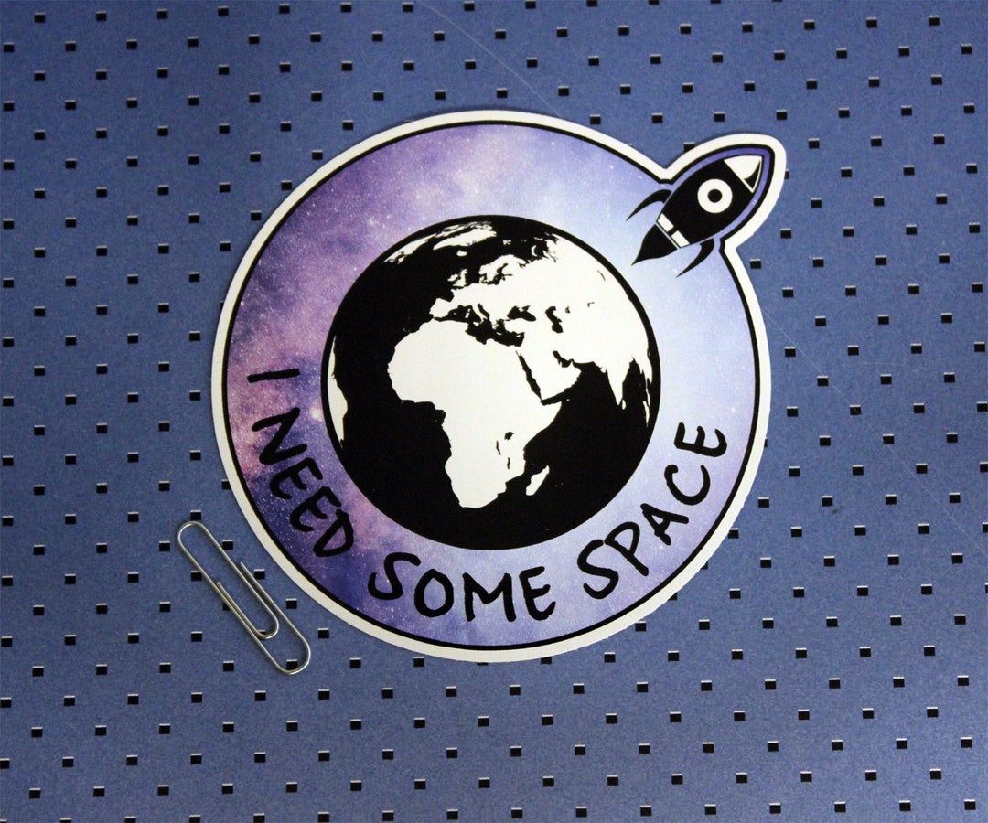 I Need Some Space Bumper Sticker - Etsy