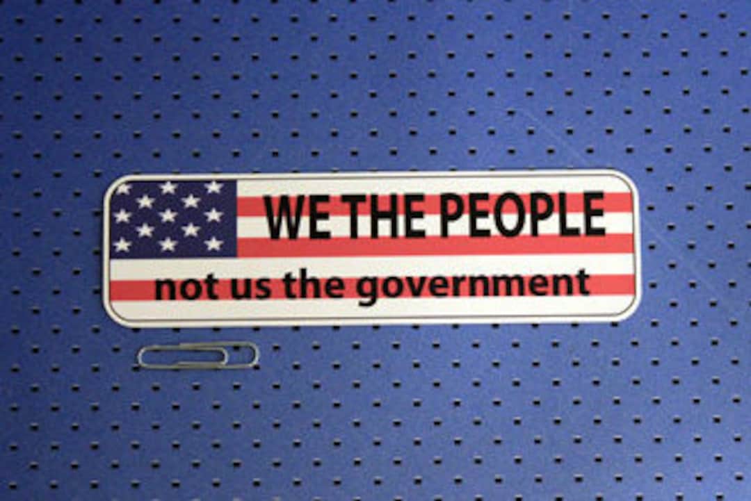 We the People Not Us the Government American Flag Bumper Sticker - Etsy