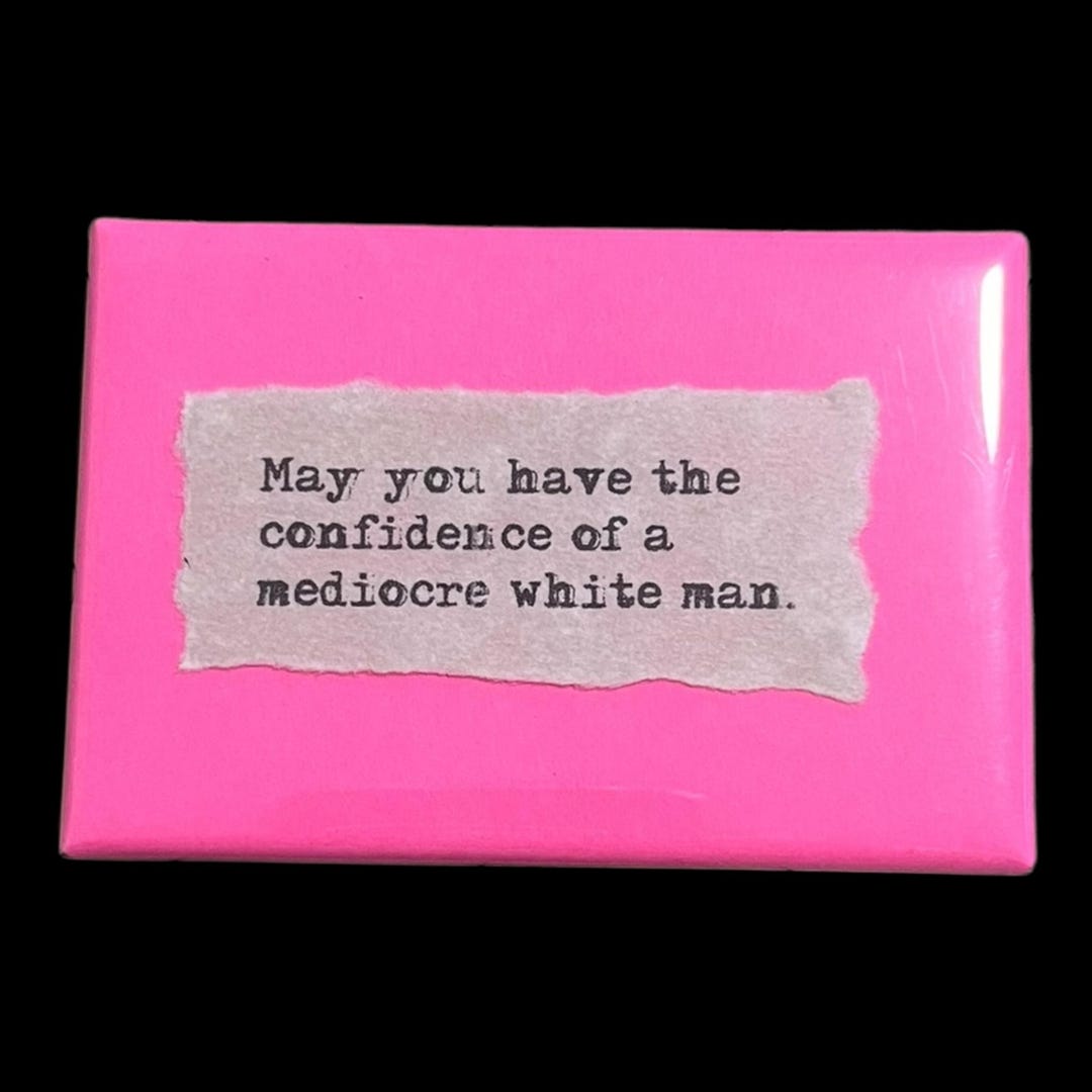 Inspirational Fridge Magnet: "may You Have the Confidence of a Mediocre ...