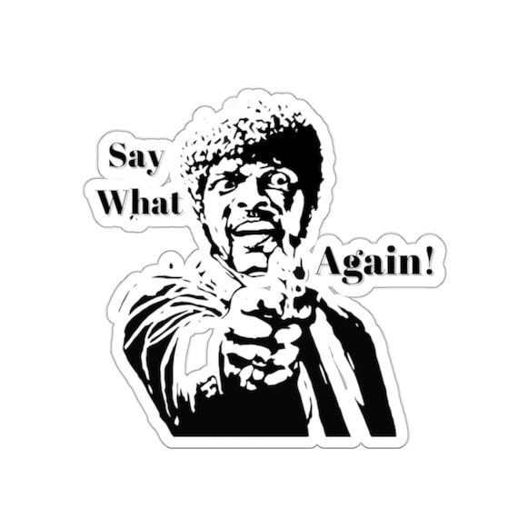 Samuel L Jackson Pulp Fiction Say What Again