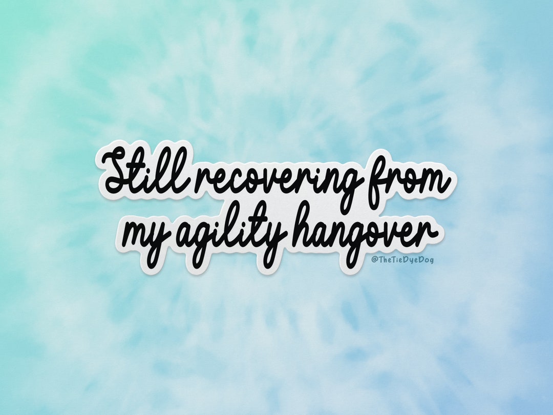 Dog Agility Hangover, Dog Agility Sticker, Gift for Agility Handler ...