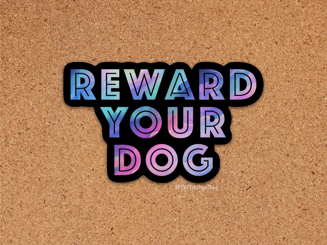 Reward Your Dog Sticker for Positive Reinforcement Dog Trainer, Gift ...