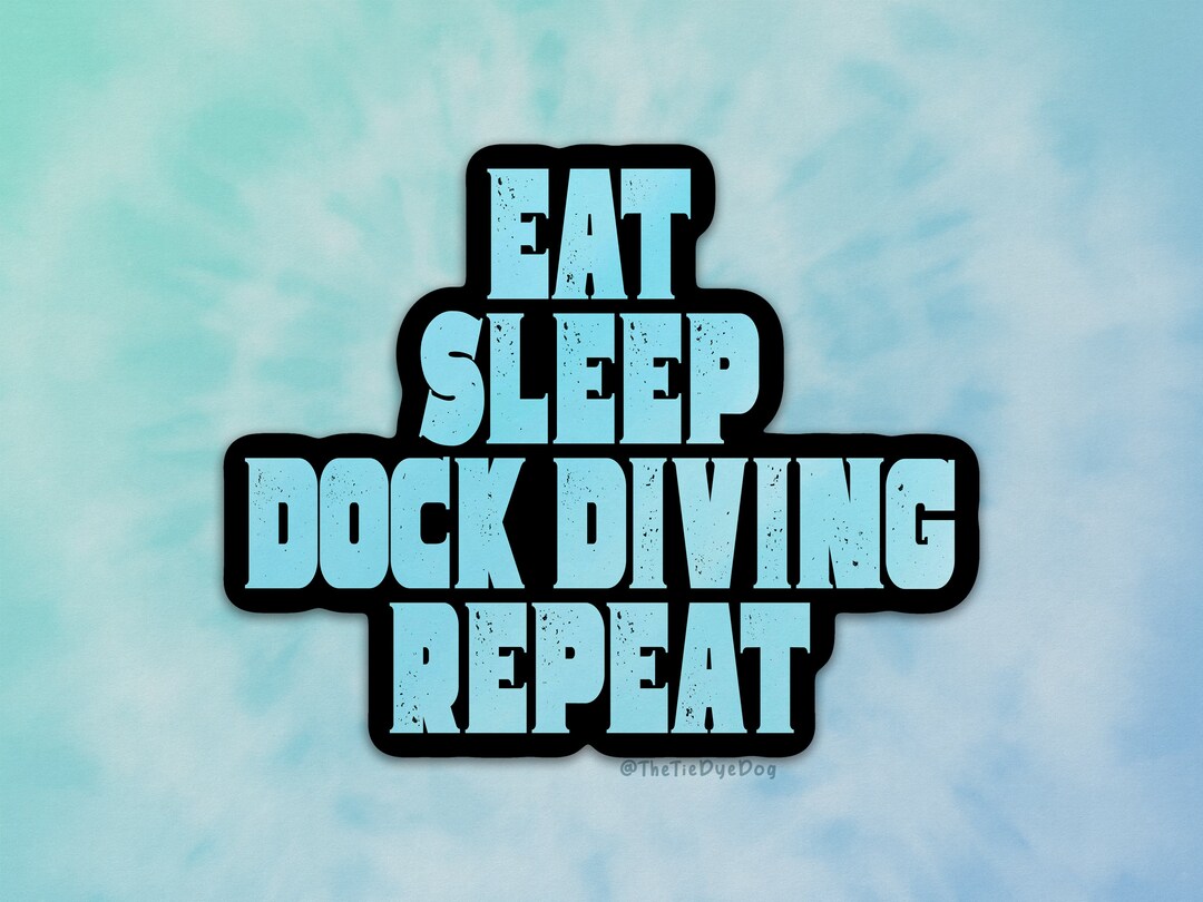 Eat Sleep Dock Diving Sticker, Gift for Dog Handler, Dog Sports Decal ...