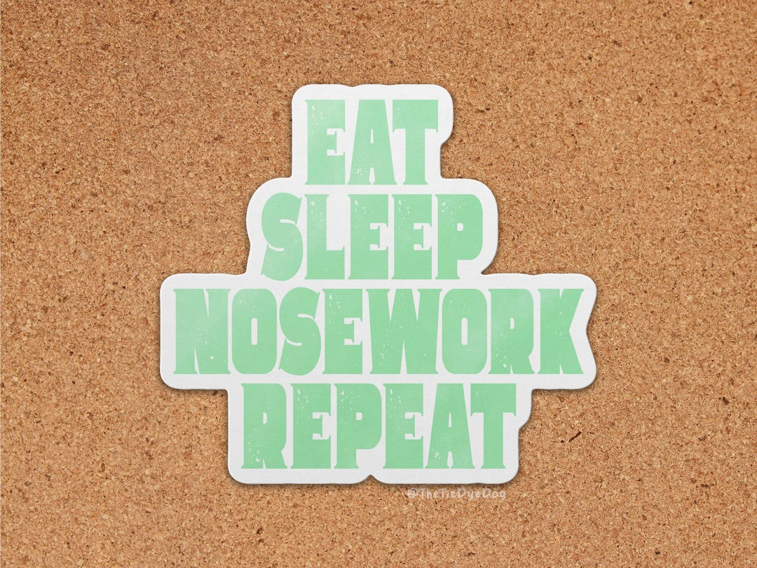 Eat Sleep Nosework Sticker, Sniff Sticker, Gift for Dog Handler, Water ...